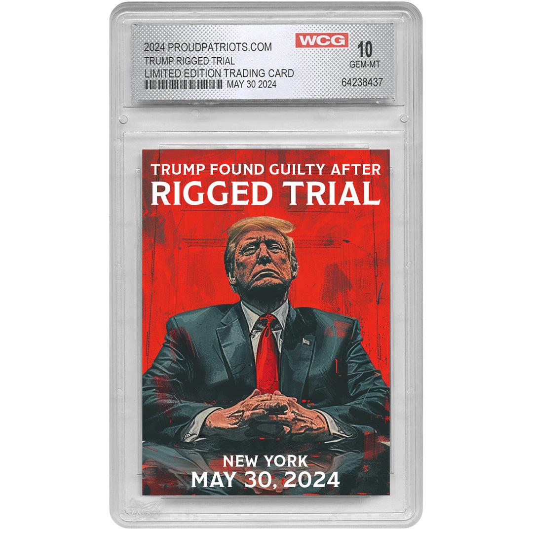 Trump Rigged Trial Trading Card - Graded Gem Mint 10 - Proud Patriots